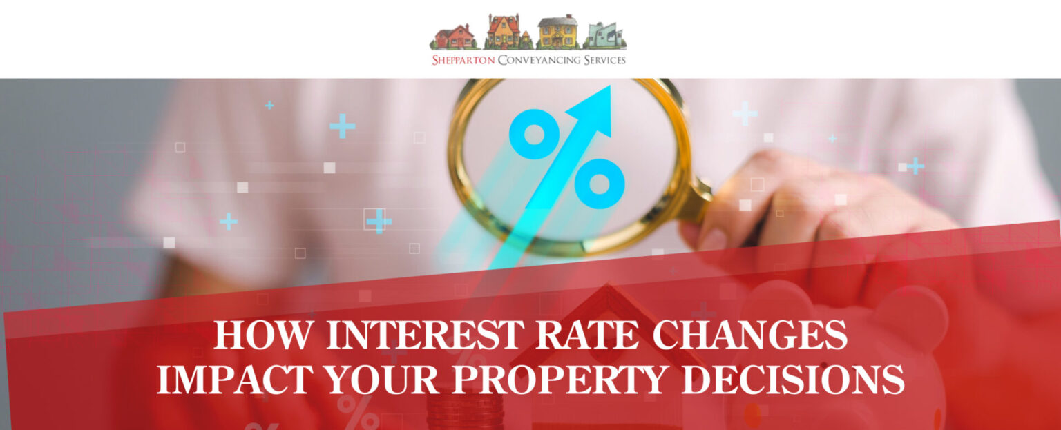 How Interest Rate Changes Impact Your Property Decisions - Shepparton ...